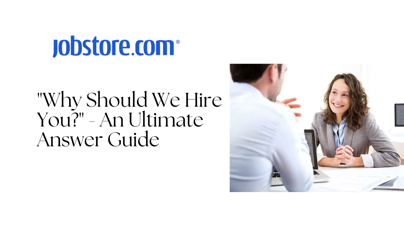 "Why Should We Hire You?" - An Ultimate Answer Guide - Jobstore Careers ...