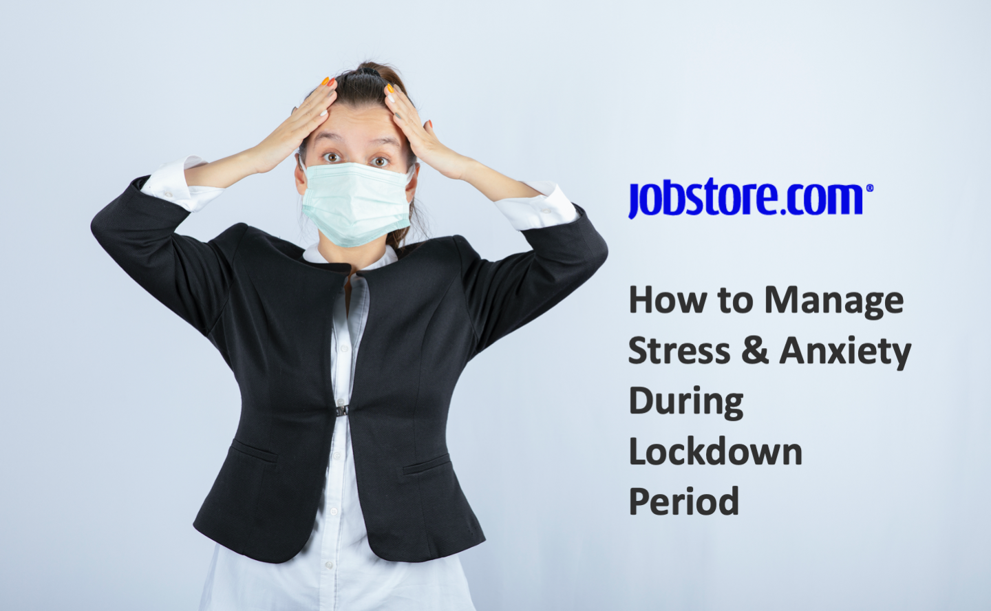 How to Manage Stress & Anxiety During Lockdown Period - Jobstore ...