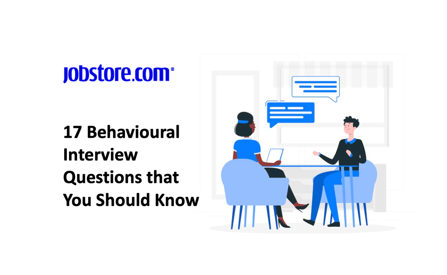 17 Behavioural Interview Questions that You Should Know - Jobstore ...