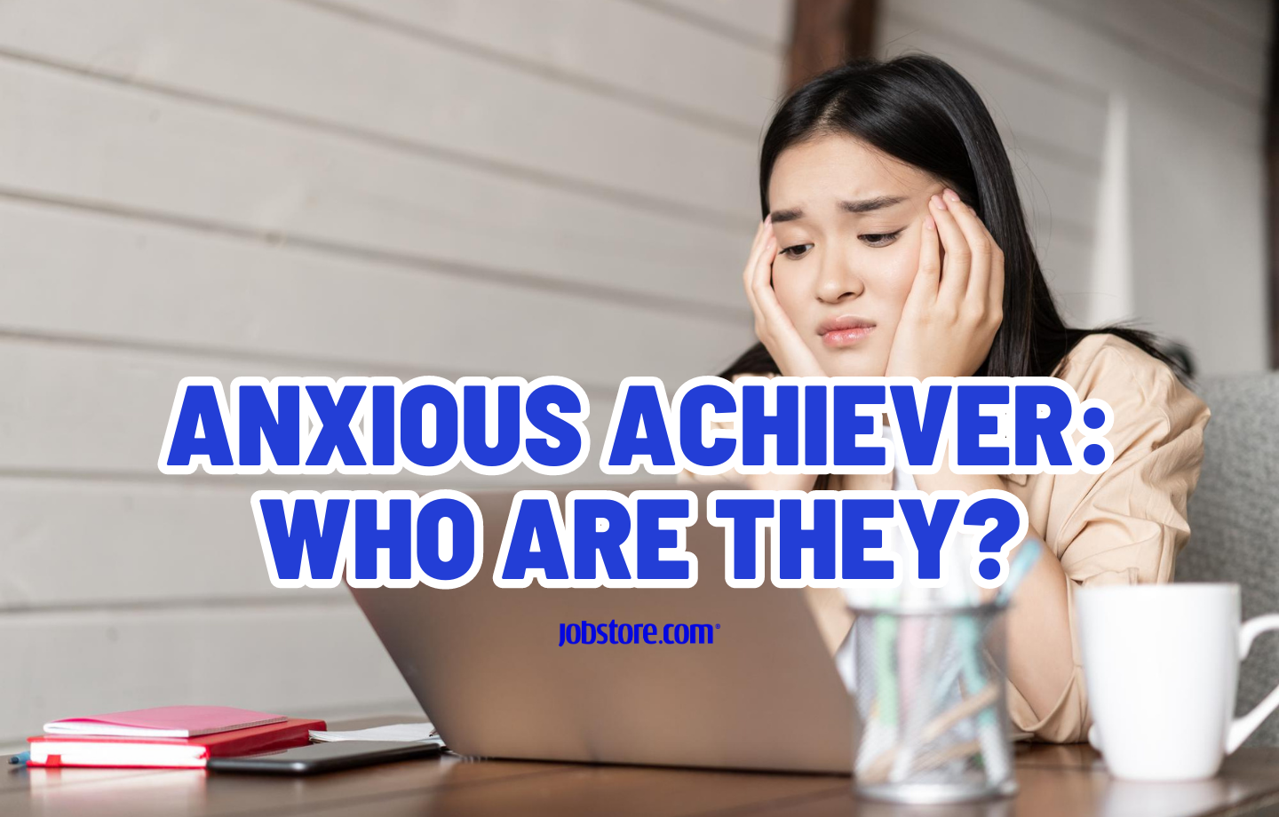 Anxious Achiever: Who Are They? - Jobstore Careers Blog - Malaysia's ...