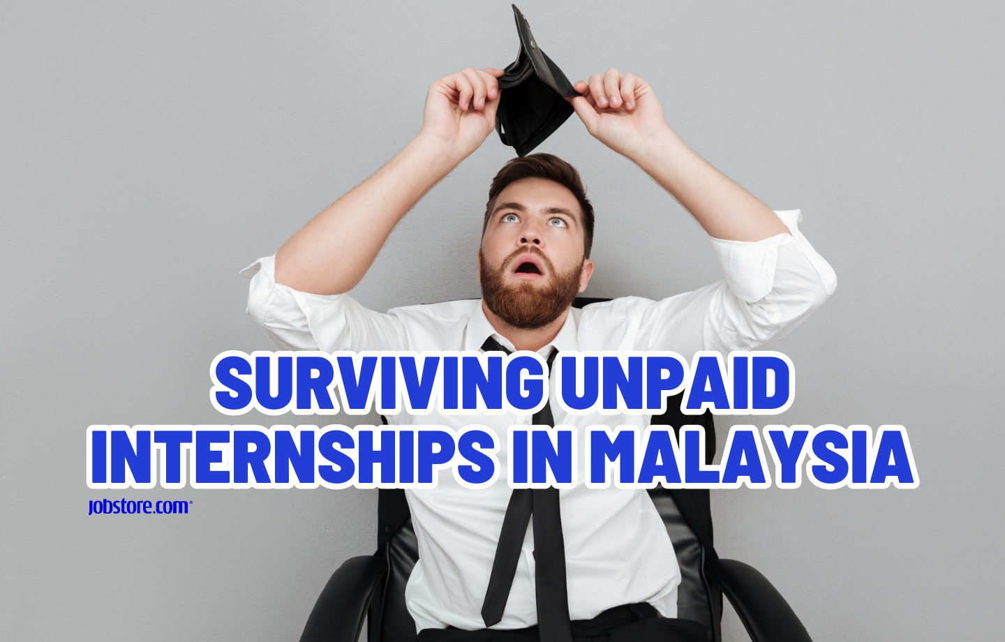 Surviving Unpaid Internships in Malaysia - Jobstore Careers Blog - Malaysia's best career blog