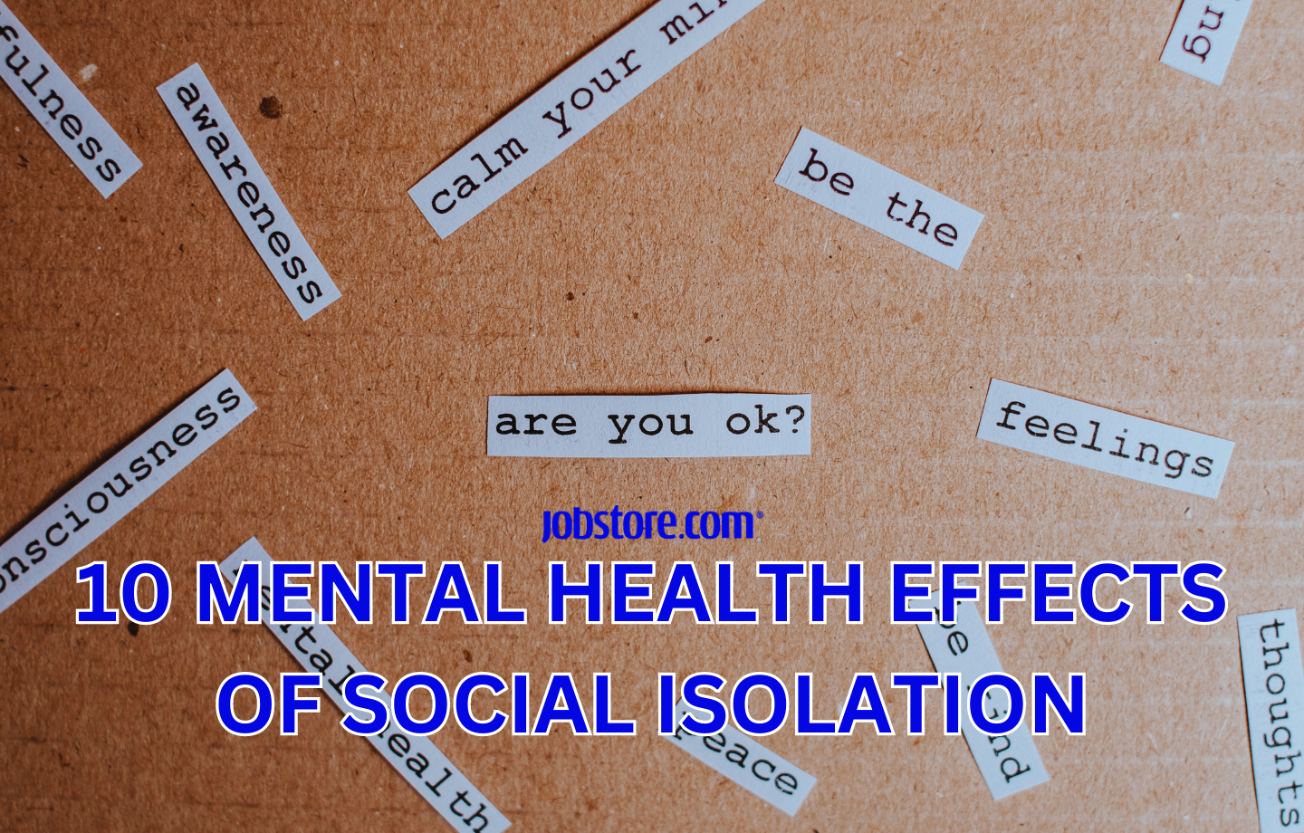 10 MENTAL HEALTH EFFECTS OF SOCIAL ISOLATION - Jobstore Careers Blog ...