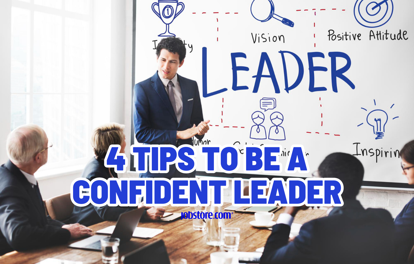 4 Tips to be a Confident Leader - Jobstore Careers Blog - Malaysia's ...