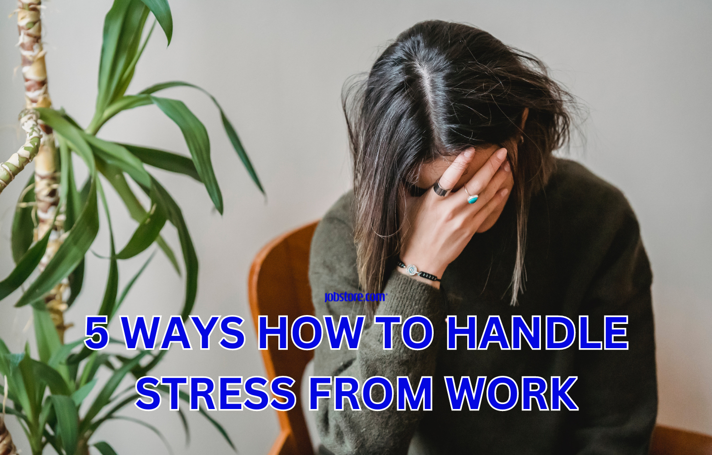 5 WAYS HOW TO HANDLE STRESS FROM WORK - Jobstore Careers Blog ...
