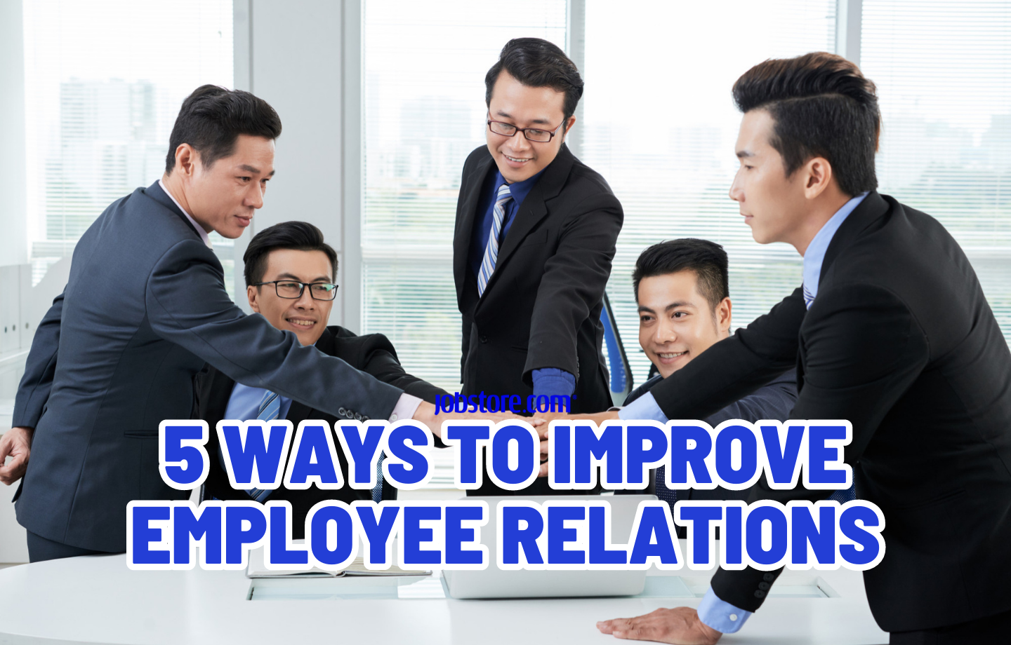 5 Ways to Improve Employee Relations - Jobstore Careers Blog - Malaysia ...