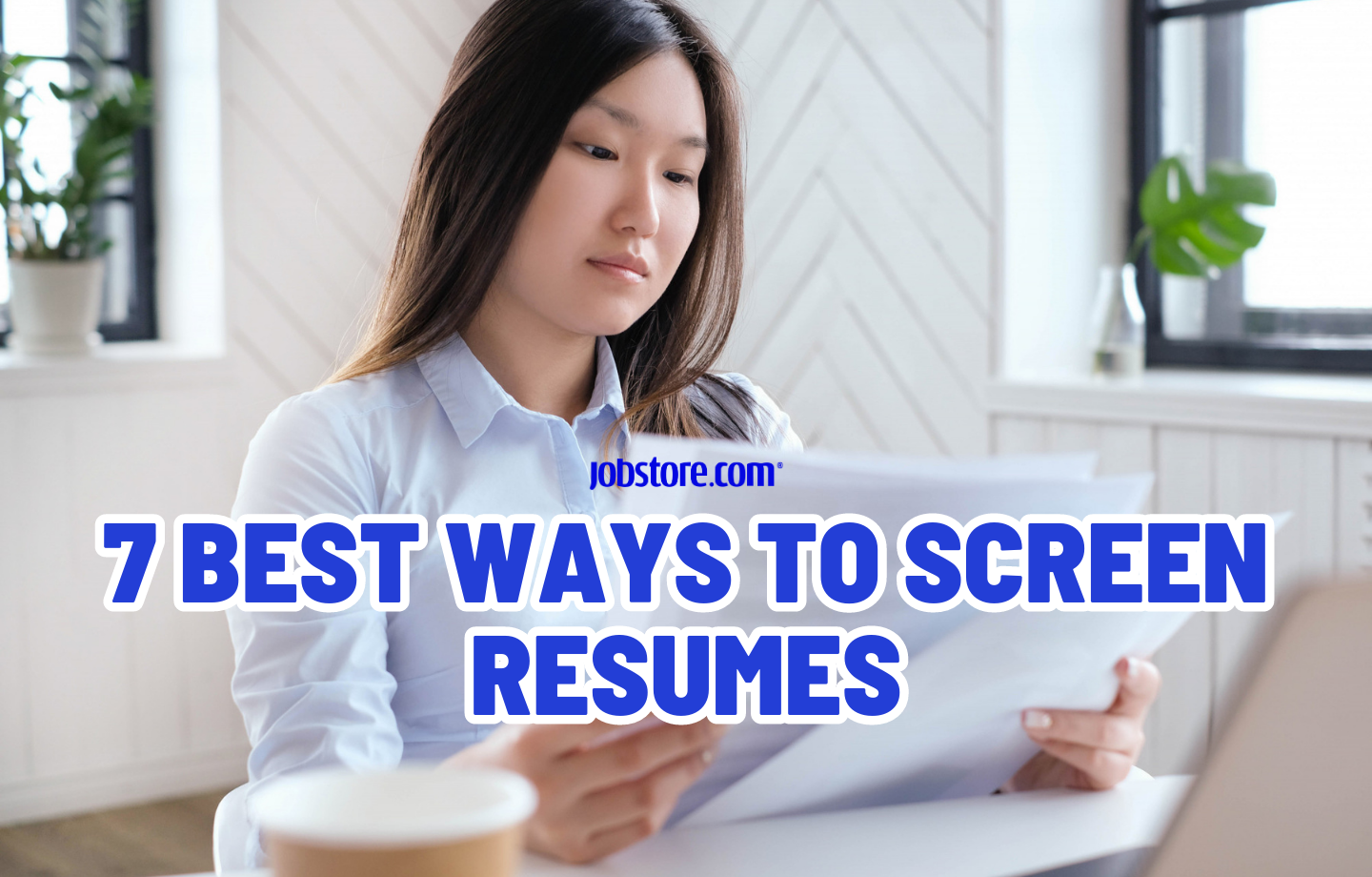 7 Best Ways to Screen Resumes - Jobstore Careers Blog - Malaysia's best ...