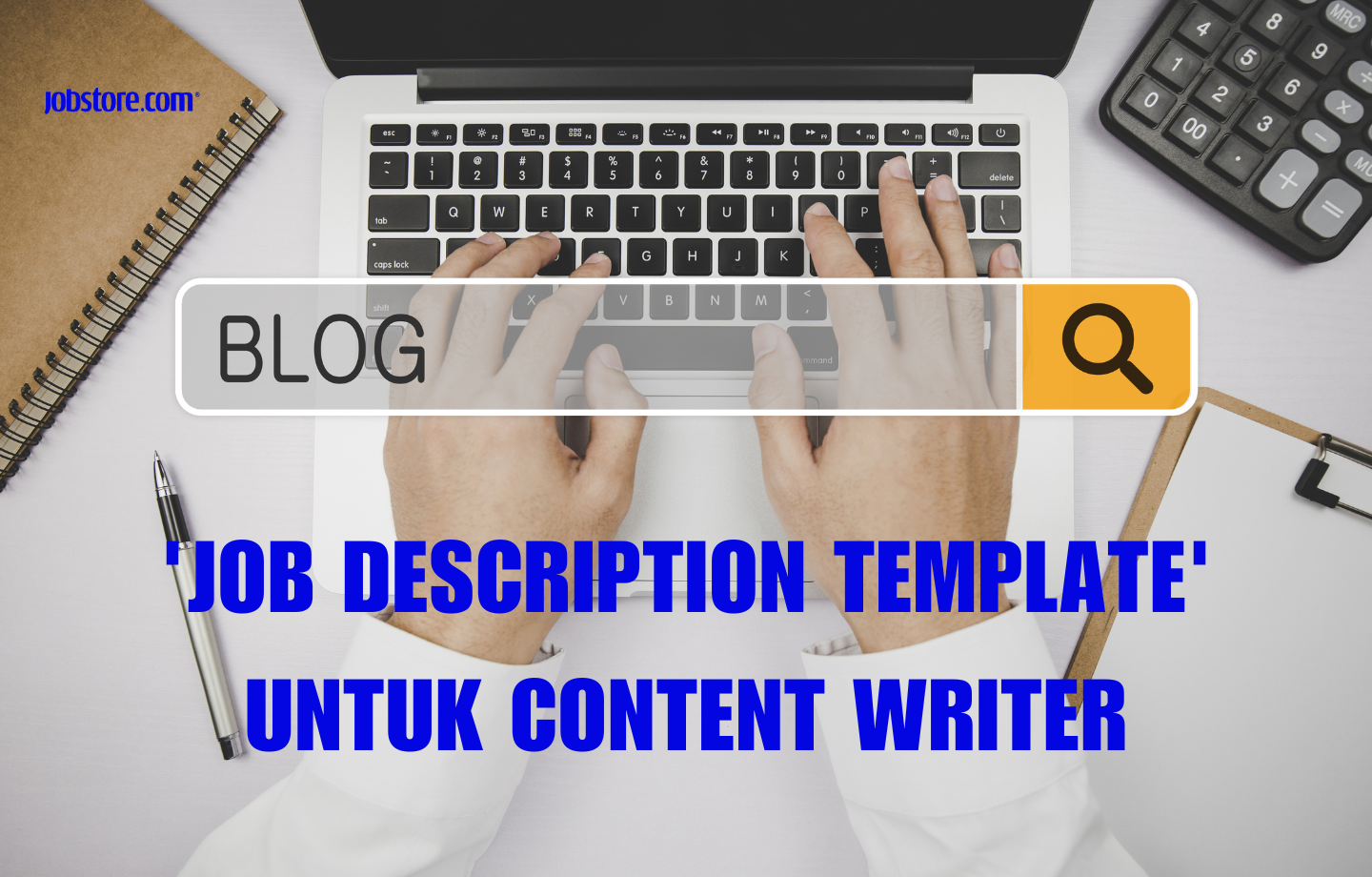 Skop Kerja 'Content Writer' - Jobstore Careers Blog - Malaysia's best ...