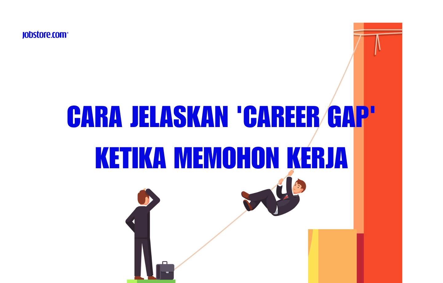 Cara Jelaskan 'Career Gap' Ketika Memohon Kerja - Jobstore Careers Blog - Malaysia's best career ...