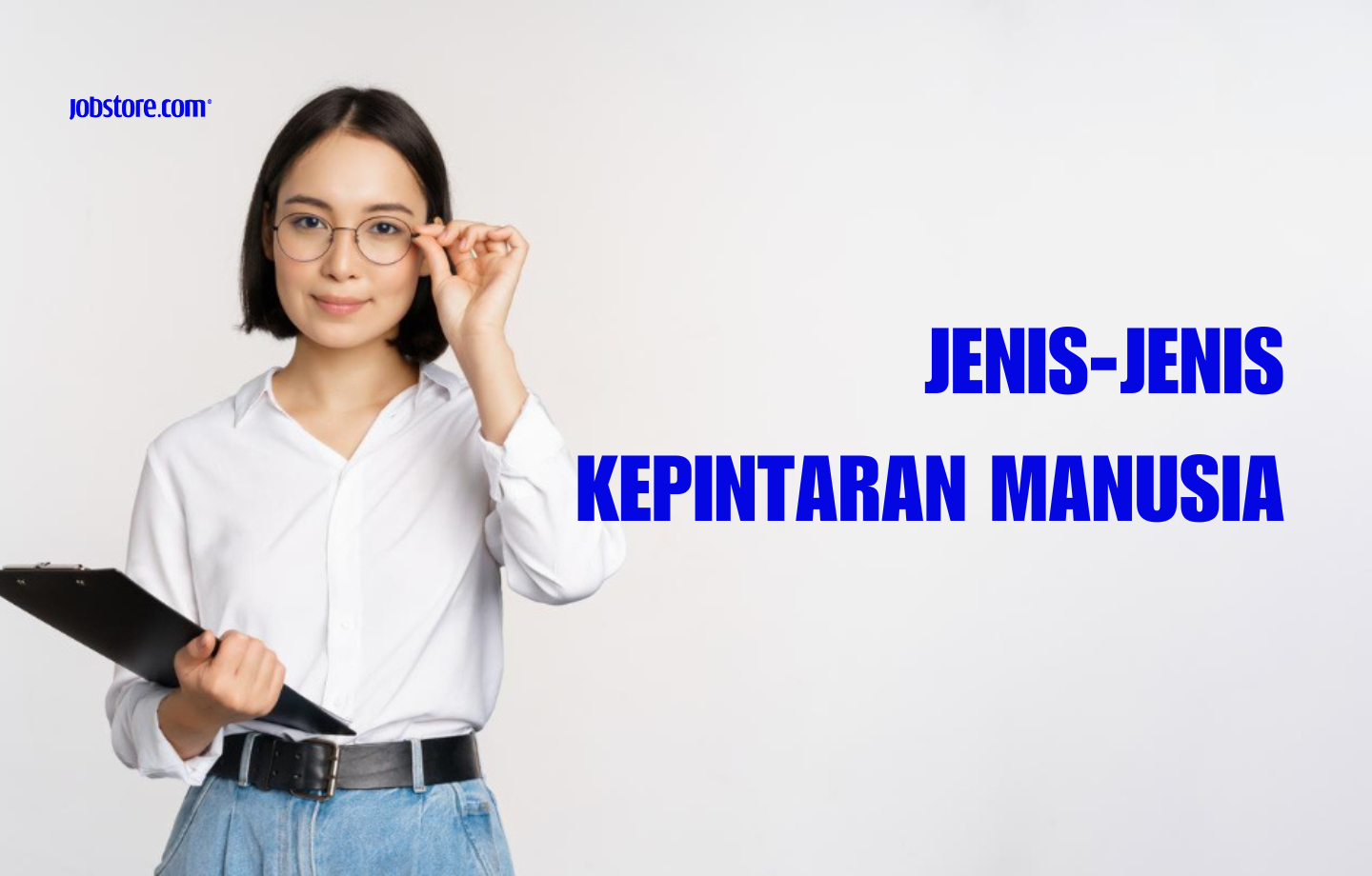 Jenis-Jenis Kepintaran Manusia - Jobstore Careers Blog - Malaysia's ...