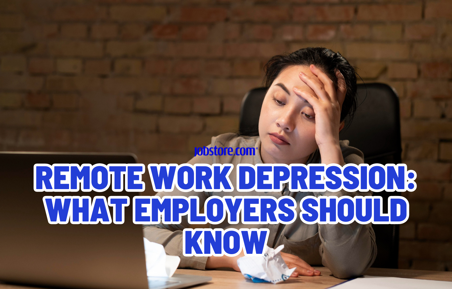 Remote Work Depression: What Employers Should Know - Jobstore Careers ...
