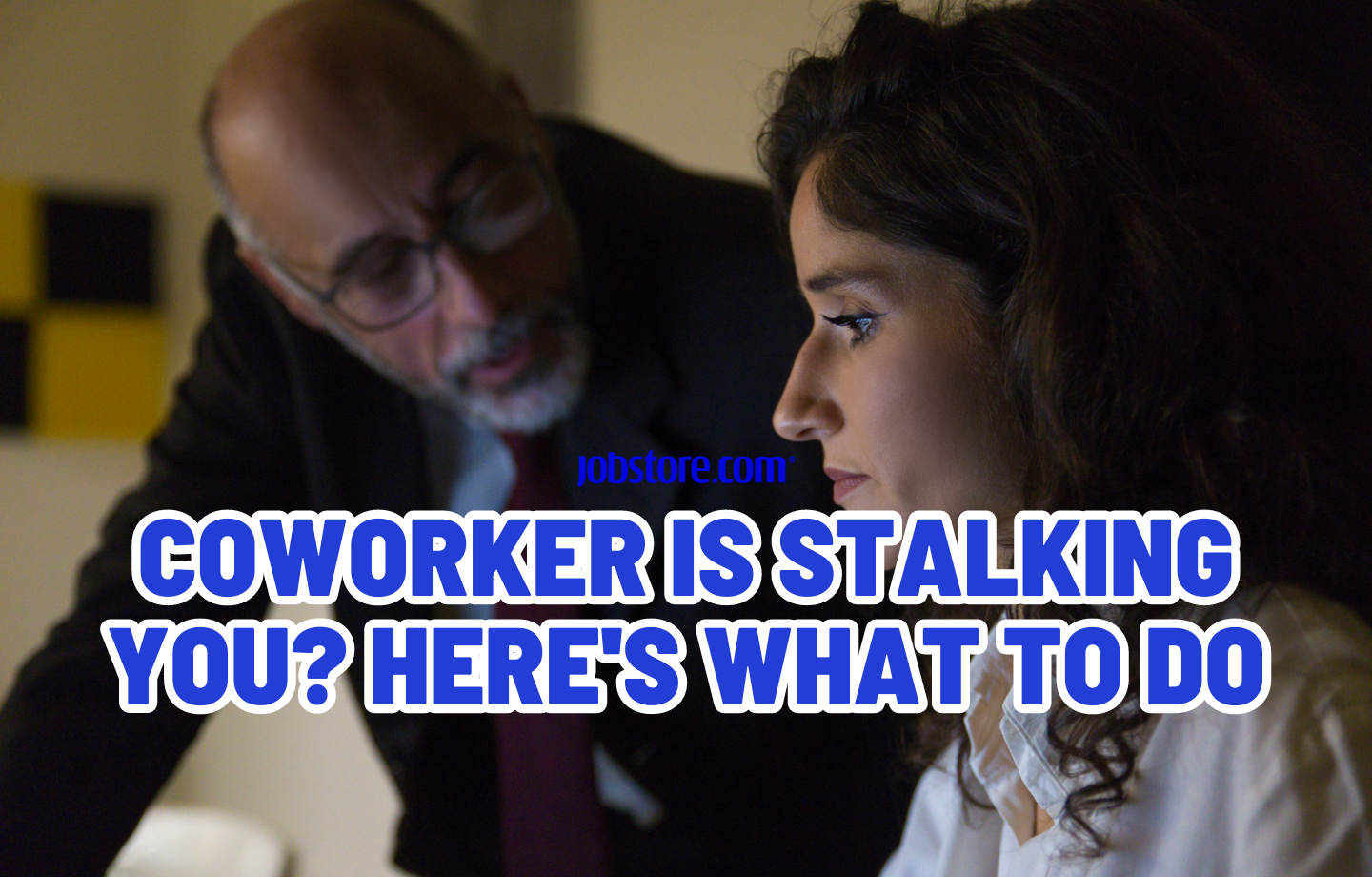 Coworker Is Stalking You? Here's What To Do - Jobstore Careers Blog ...