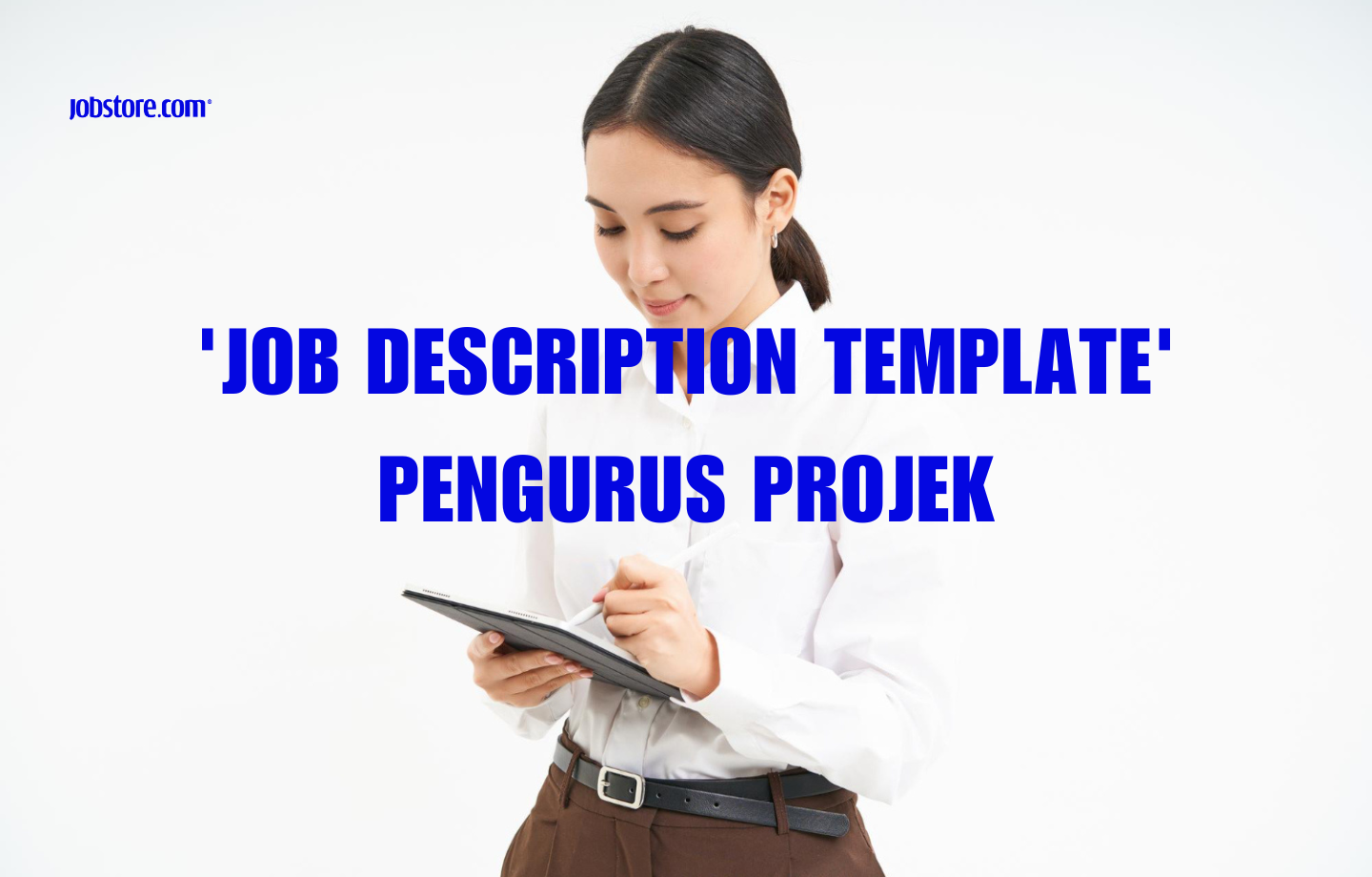 'Job Description Template' Pengurus Projek - Jobstore Careers Blog ...
