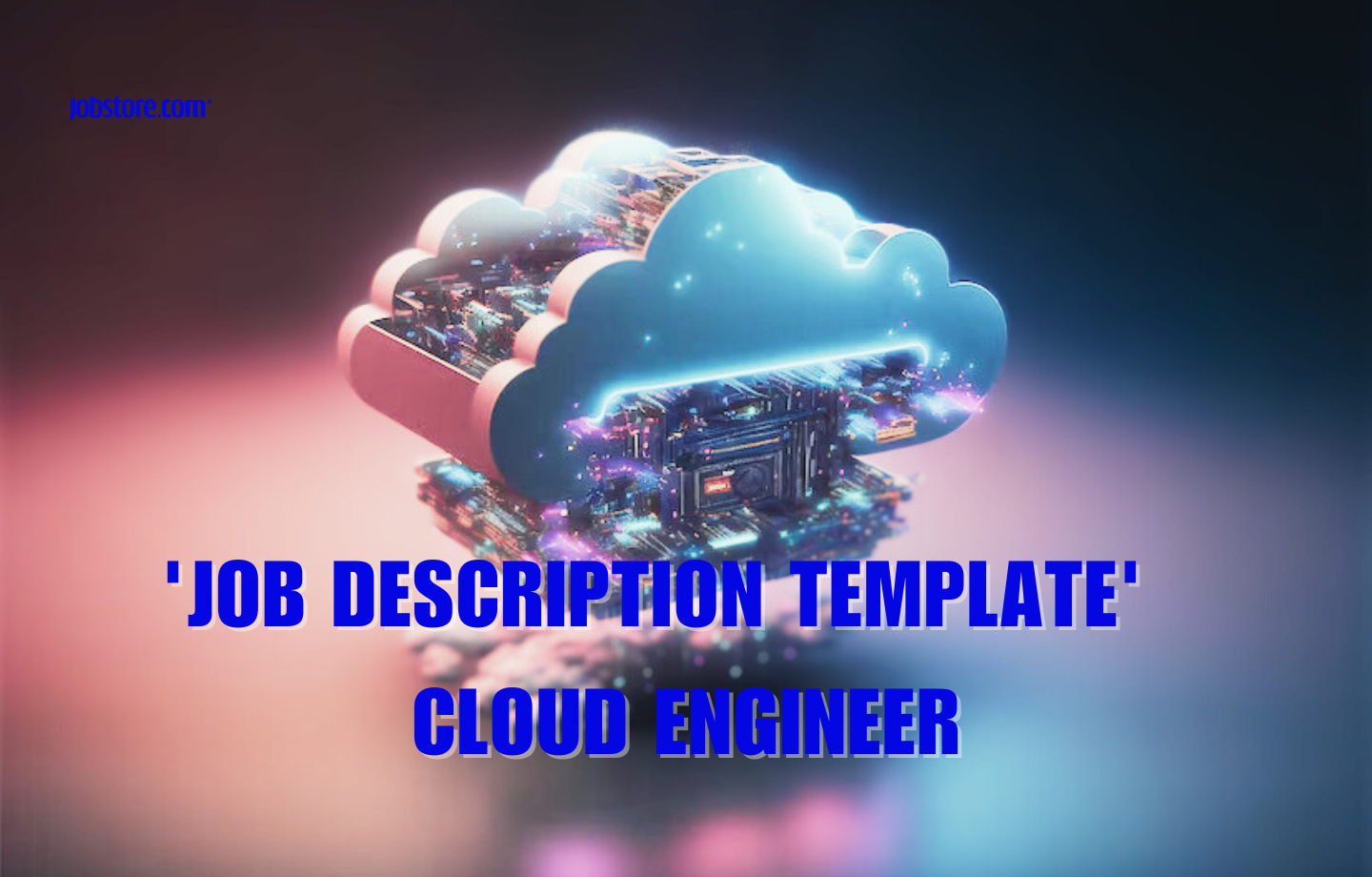 'Job Description Template' Cloud Engineer - Jobstore Careers Blog ...