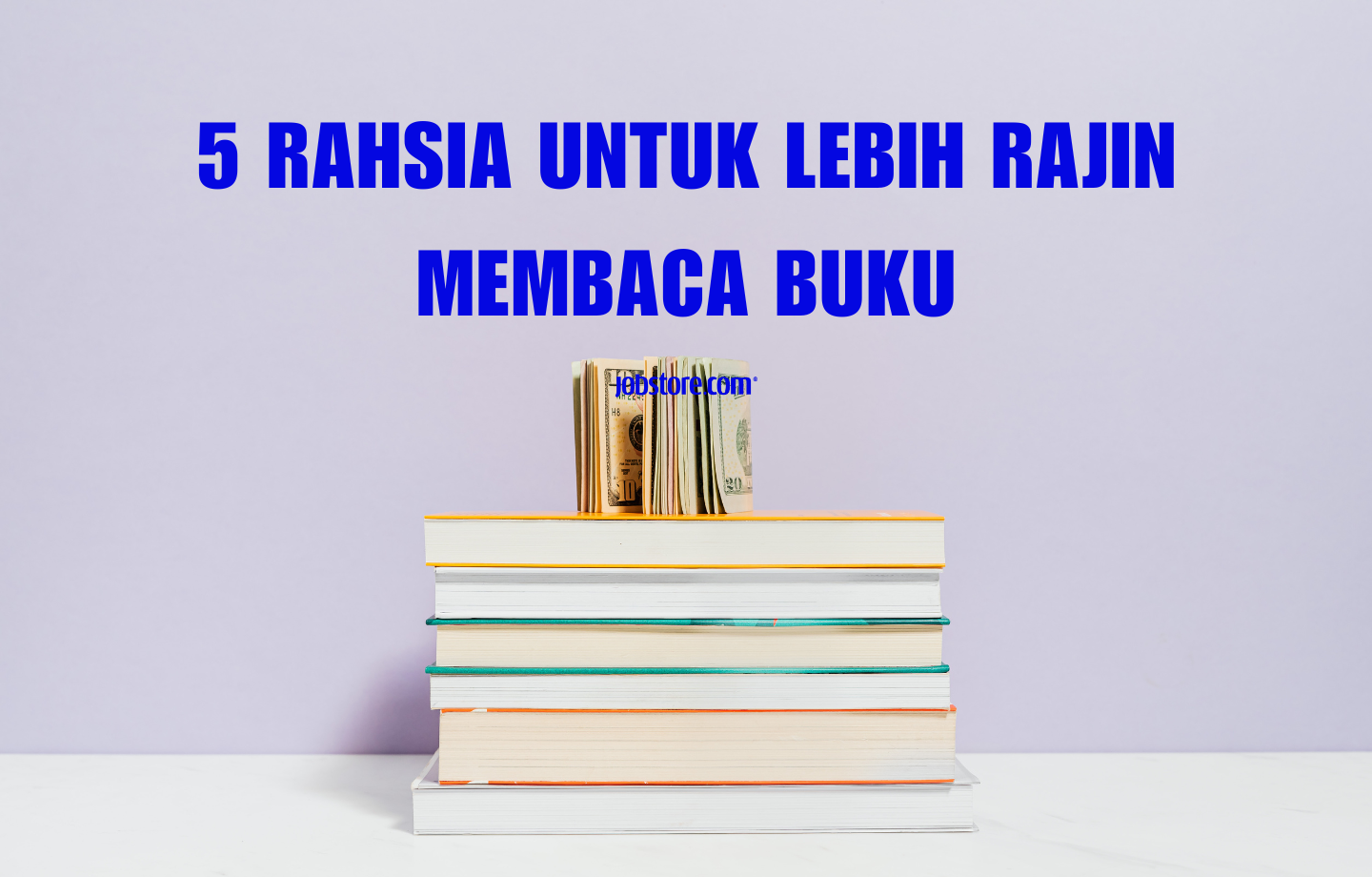 5 Rahsia Untuk Lebih Rajin Membaca Buku - Jobstore Careers Blog ...