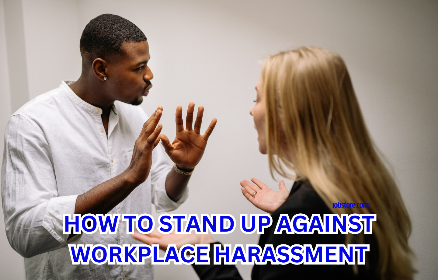 HOW TO STAND UP AGAINST WORKPLACE HARASSMENT - Jobstore Careers Blog ...