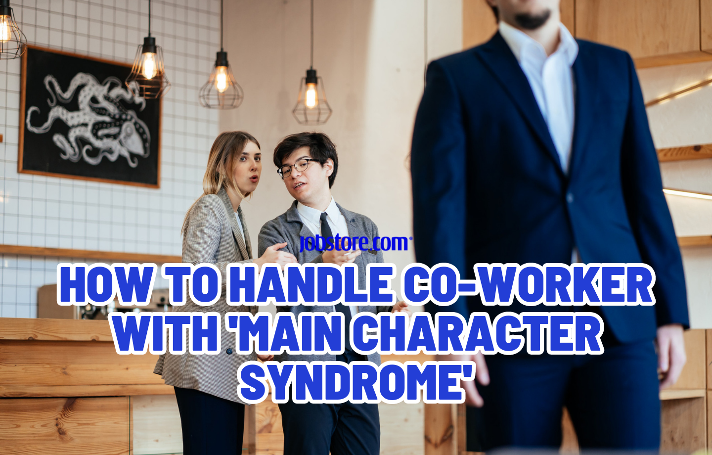 How to Handle Co-Worker With 'Main Character Syndrome' - Jobstore ...